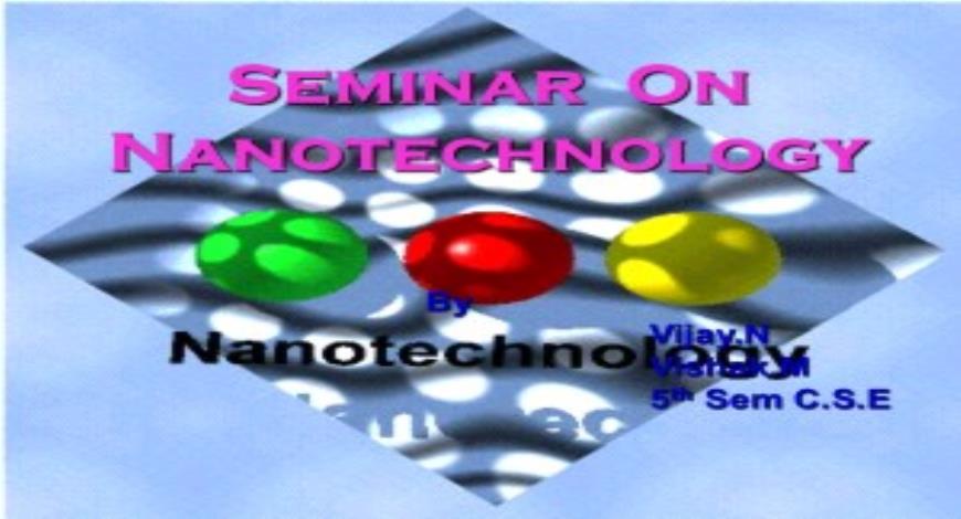 Free Download Seminar On Nanotechnology PowerPoint Presentation Slides