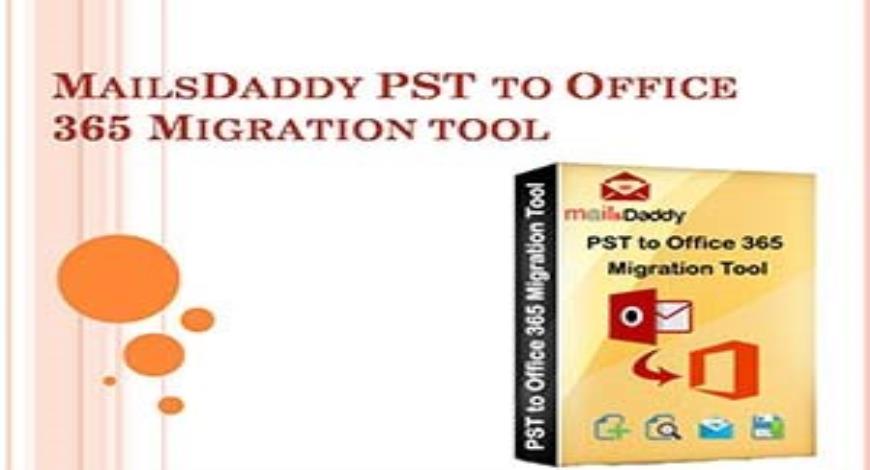 Free Download MailsDaddy PST to Office 365 Migration Tool PowerPoint ...