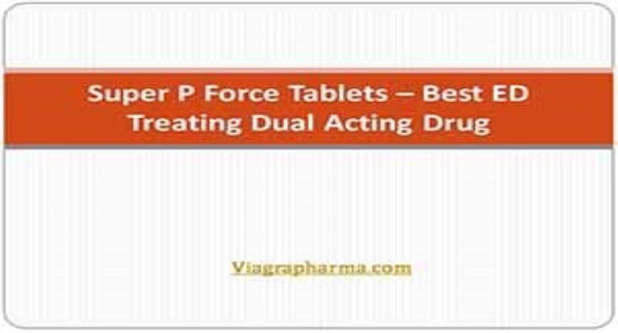 Free Download Super P Force Tablets - Best ED Treating Dual Acting Drug ...