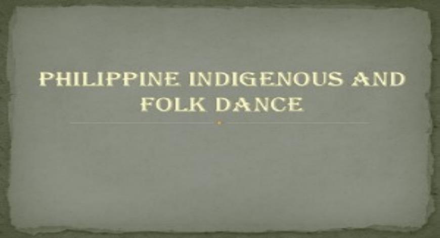 Free Download PHILIPPINE INDEGINOUS AND FOLK DANCE PowerPoint ...