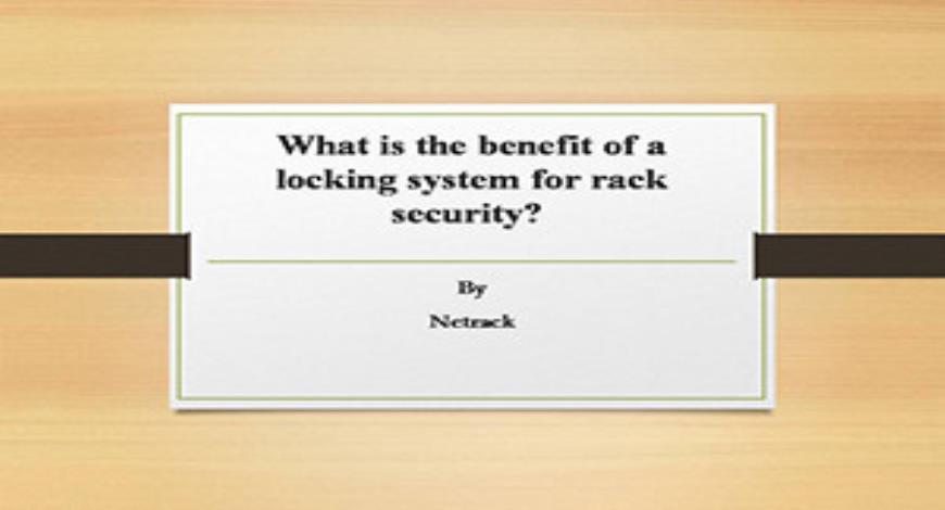 Free Download What is the benefit of a locking system for rack security ...