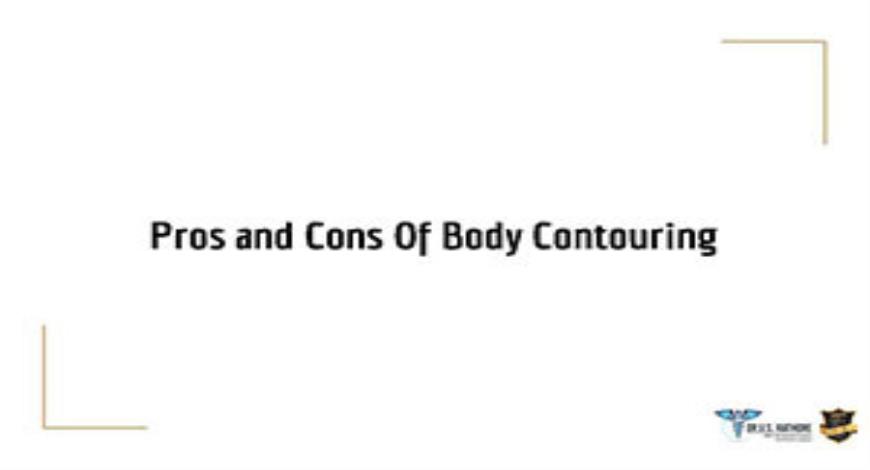 Free Download Pros and Cons of Body Contouring PowerPoint Presentation ...