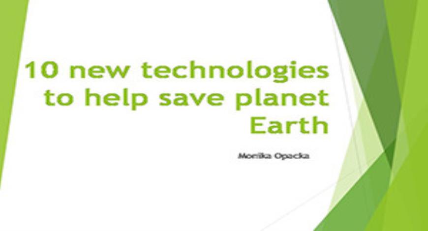 Free Download 10 new Technologies to help save planet Earth PowerPoint ...